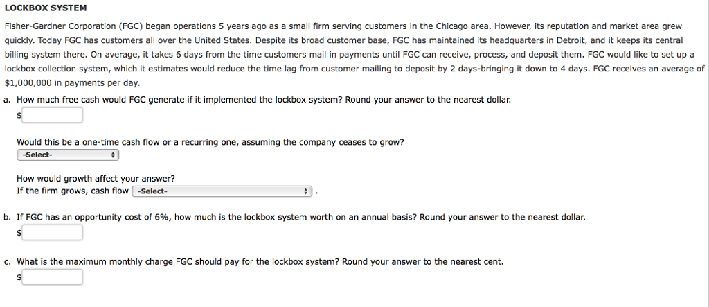 Solved LOCKBOX SYSTEM Fisher-Gardner Corporation (FGC) began | Chegg.com