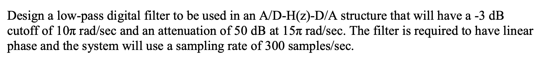 Solved Design a low-pass digital filter to be used in an | Chegg.com