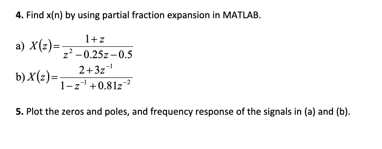 Solved 4. Find x(n) by using partial fraction expansion in | Chegg.com