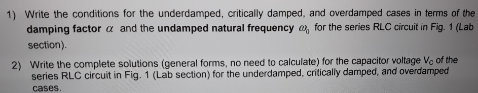 Solved 1) Write the conditions for the underdamped, | Chegg.com