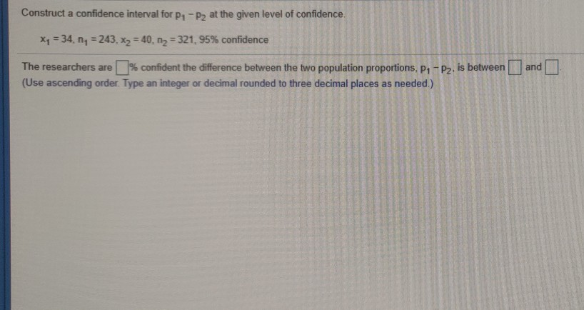 Solved construct a confidence interval for p1-p2 at the | Chegg.com