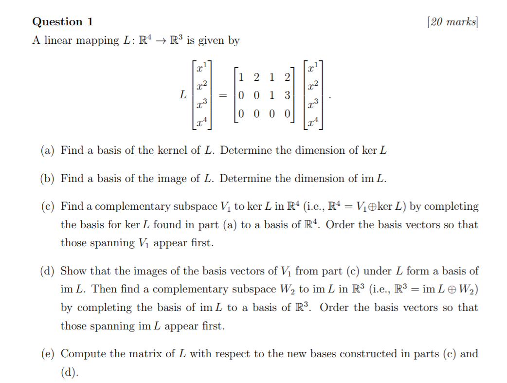 Solved [20 marks] Question 1 A linear mapping L: R4 → R3 is | Chegg.com