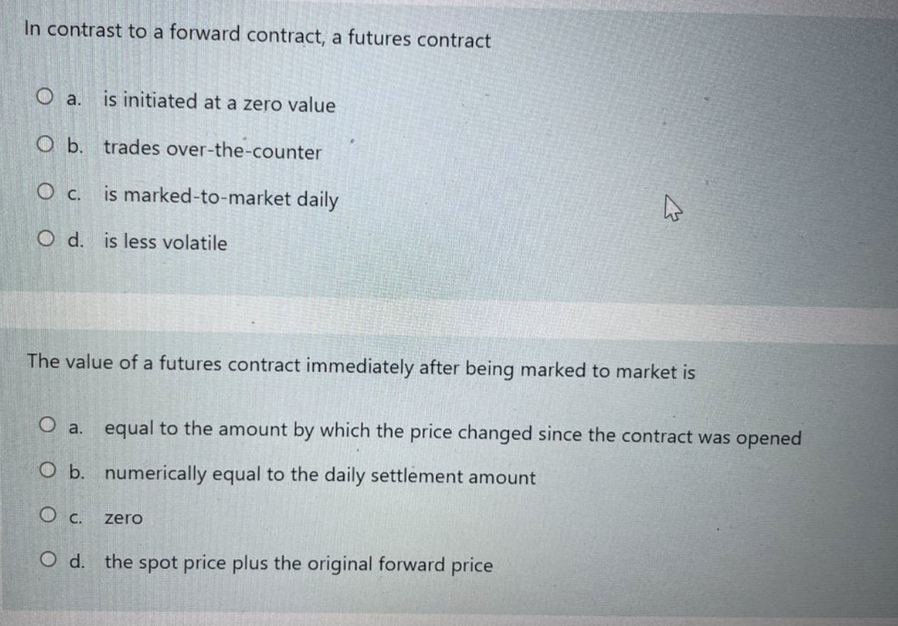 Solved In contrast to a forward contract, a futures contract | Chegg.com