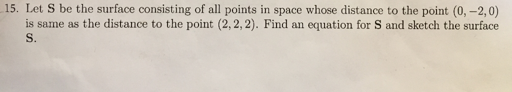 Solved 15. Let S be the surface consisting of all points in | Chegg.com
