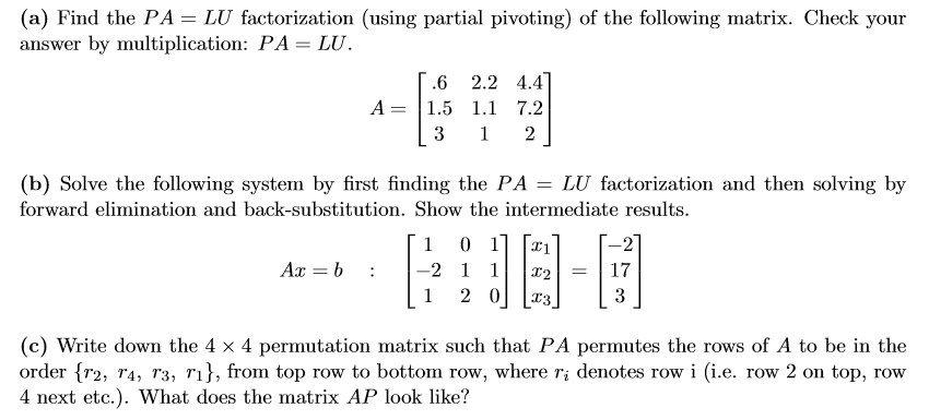 Solved (a) Find the PA = LU factorization (using partial | Chegg.com