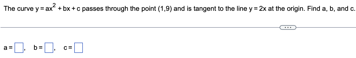 Solved The curve y=ax2+bx+c passes through the point (1,9) | Chegg.com
