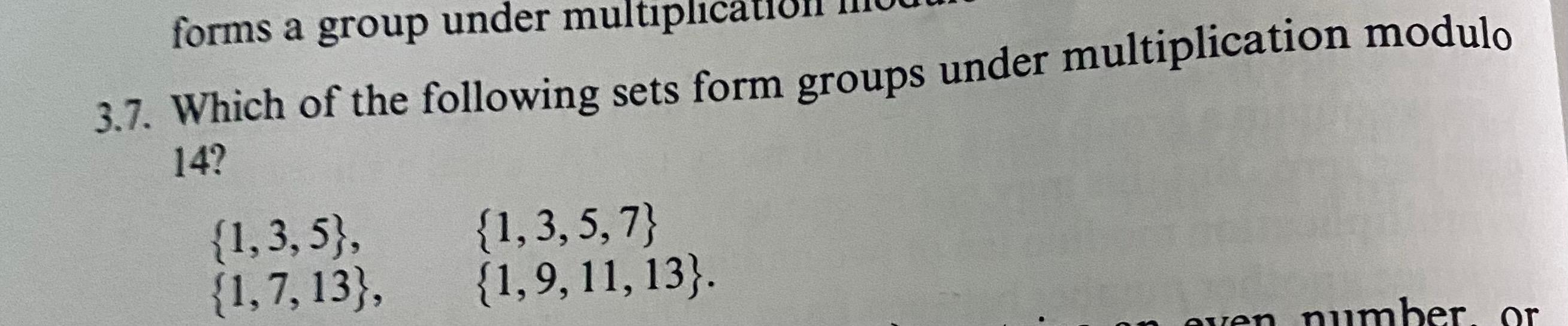 Solved forms a group under multiplic 3.7. Which of the | Chegg.com