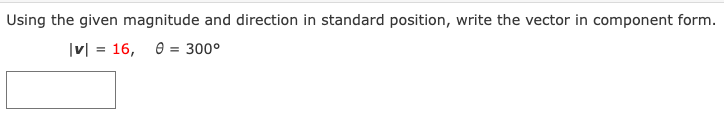 Solved Using the given magnitude and direction in standard | Chegg.com