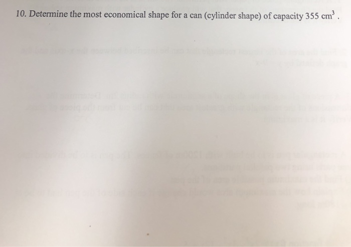 Solved 10. Determine the most economical shape for a can | Chegg.com