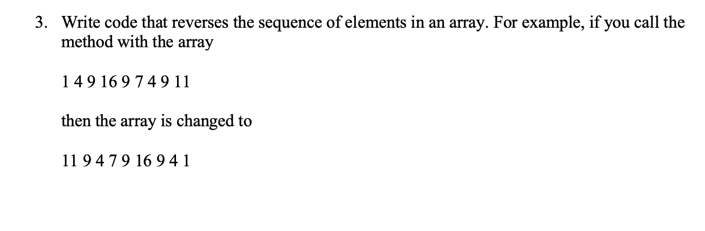 Solved 3. Write code that reverses the sequence of elements | Chegg.com