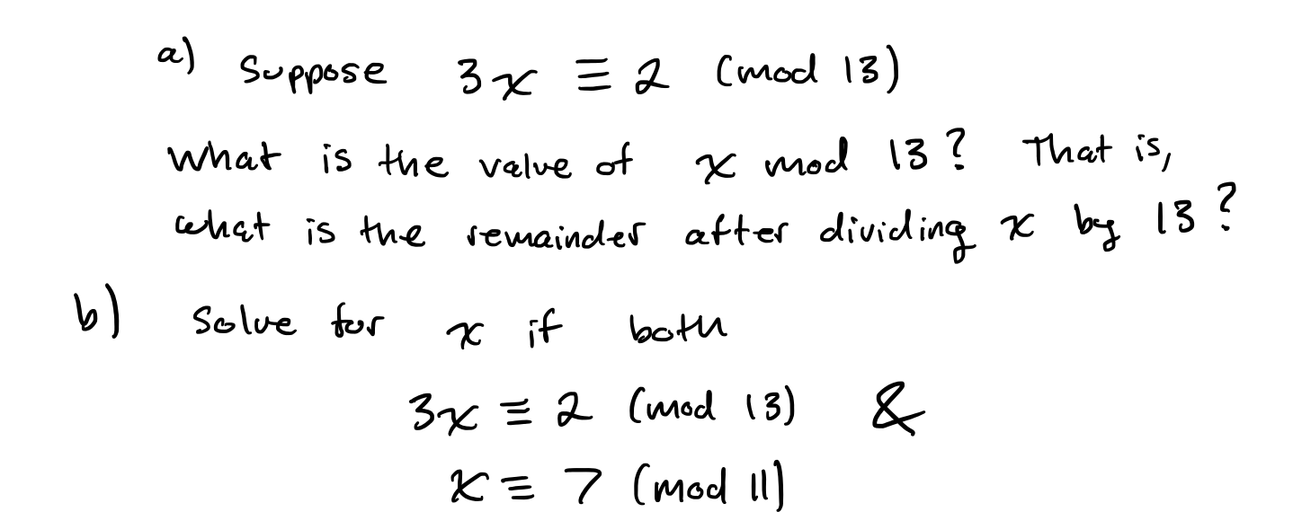 Solved a) Suppose 3x≡2(mod13) what is the value of xmod13 ? | Chegg.com