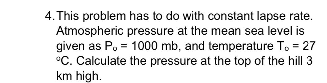 Solved 4. This problem has to do with constant lapse rate. | Chegg.com