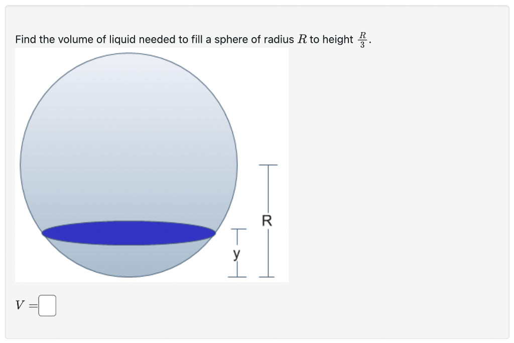 Solved Find the volume of liquid needed to fill a sphere of | Chegg.com