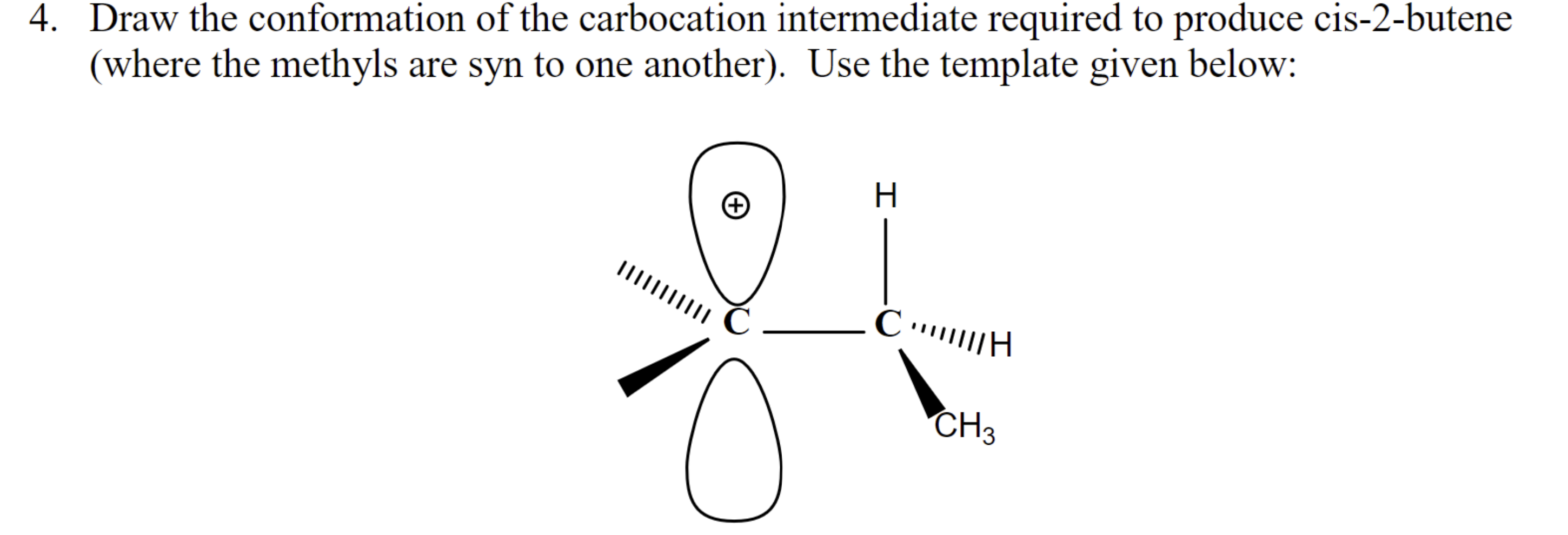 Solved 4. Draw the conformation of the carbocation | Chegg.com