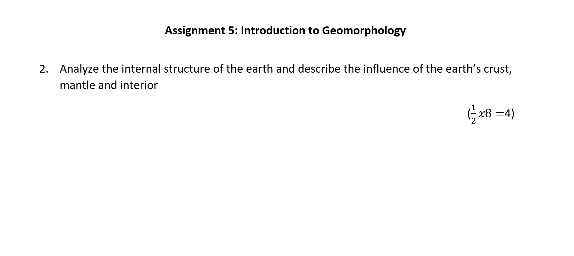 Solved Assignment 5: Introduction to Geomorphology 2. | Chegg.com
