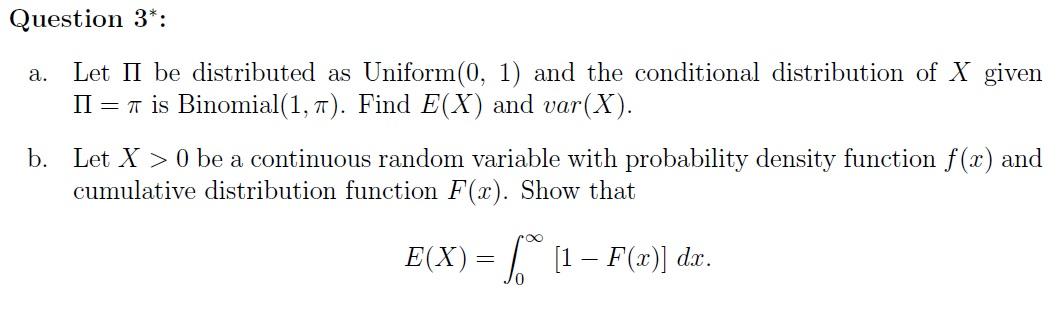 Solved Question 3*: a. Let II be distributed as Uniform(0, | Chegg.com