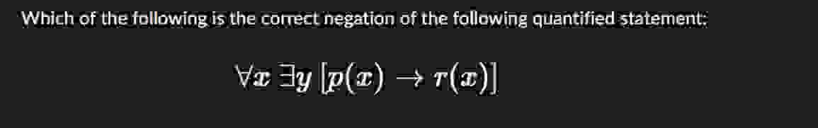 Solved Which of the following is the correct negation of the | Chegg.com