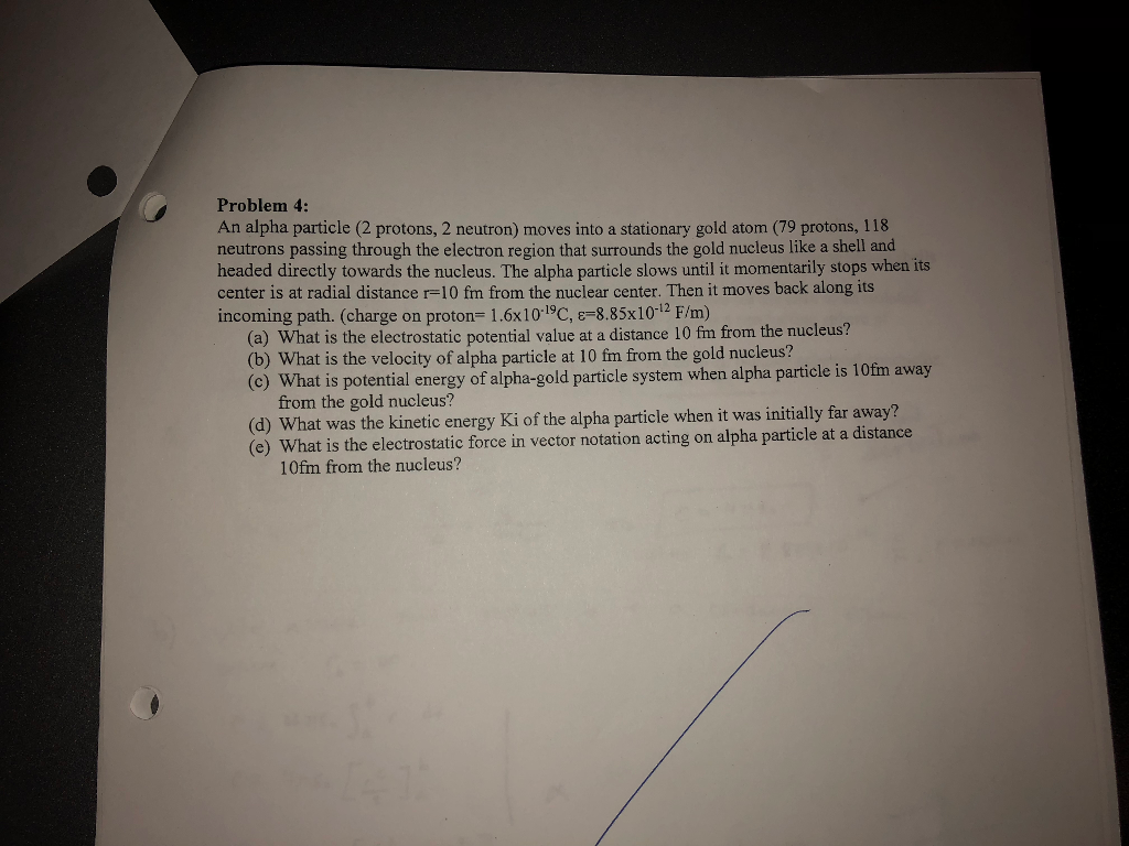 Solved Problem 4: An alpha particle (2 protons, 2 neutron) | Chegg.com