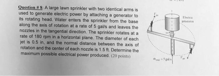 Solved Question # 8: A large lawn sprinkler with two | Chegg.com