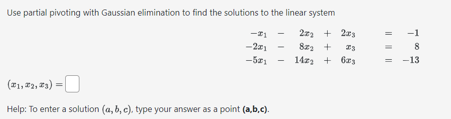 Solved Use partial pivoting with Gaussian elimination to | Chegg.com