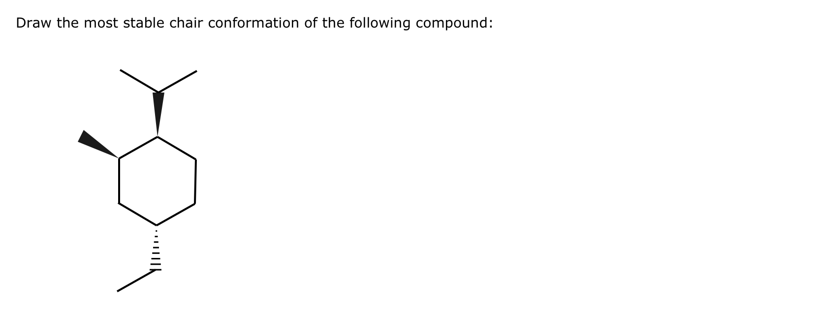 Solved Draw the most stable chair conformation of the | Chegg.com