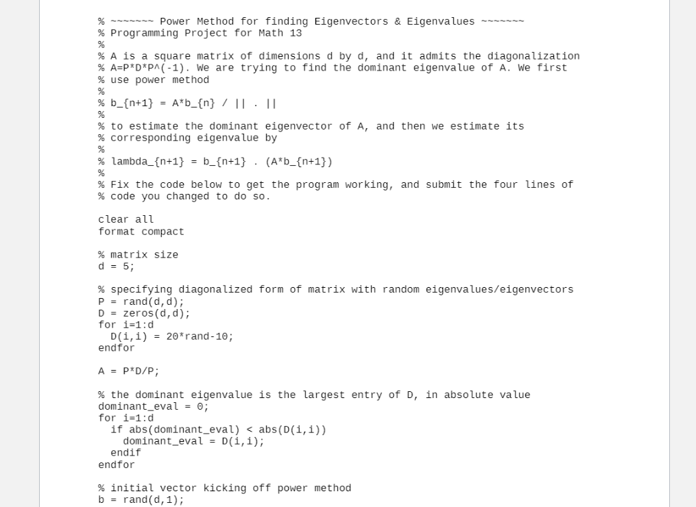 Solved % ------ Power Method for finding Eigenvectors & | Chegg.com
