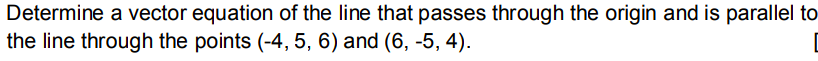 Solved Determine a vector equation of the line that passes | Chegg.com