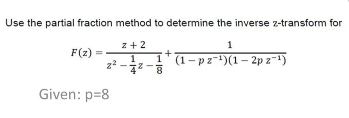 Solved Use the partial fraction method to determine the | Chegg.com