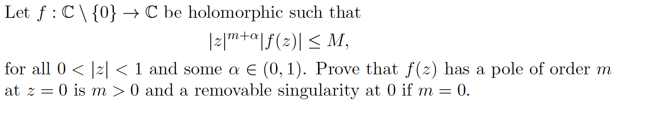 Solved Let f:C\{0} → C be holomorphic such that |z|m+a|f()