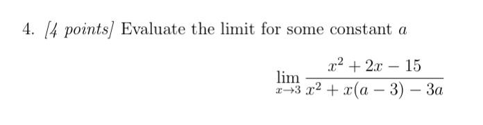 Solved 4. [4 points] Evaluate the limit for some constant a | Chegg.com