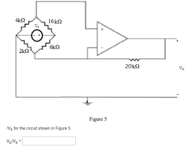 Solved Figure 5 NS for the circuit shown in Figure 5. VO/VS= | Chegg.com