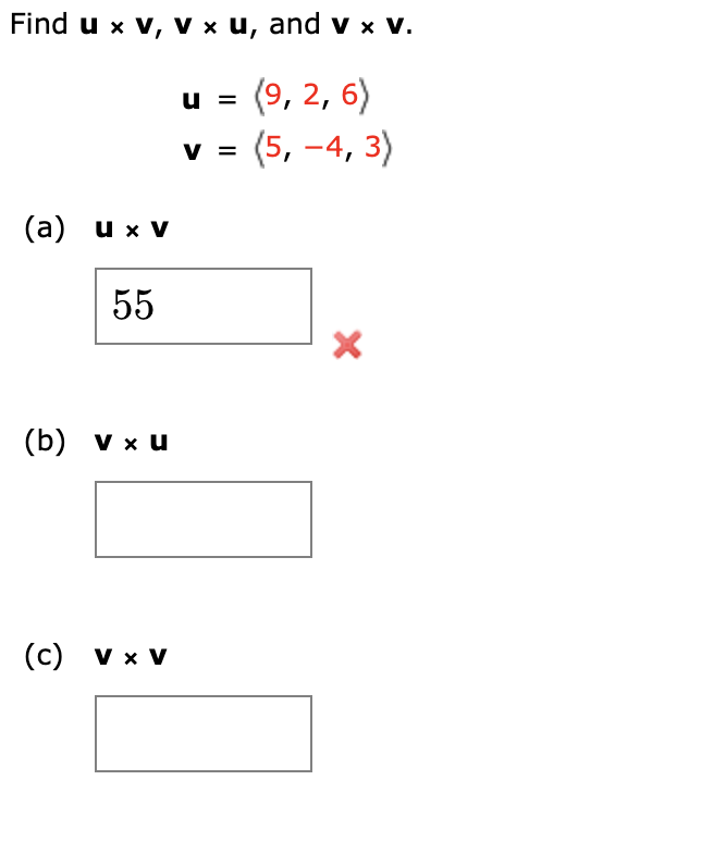 Solved Find u×v,v×u, and v×v. u= 9,2,6 v= 5,−4,3 | Chegg.com