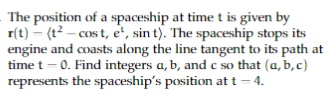 Solved The position of a spaceship at time t is given by | Chegg.com