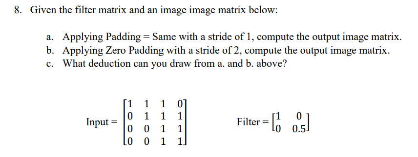 Solved 8. Given the filter matrix and an image image matrix | Chegg.com