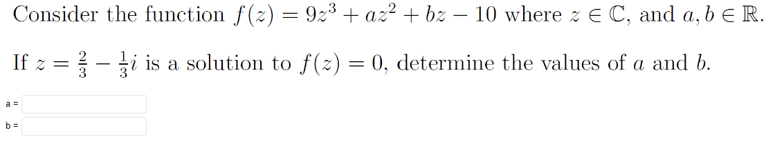 Solved Consider the function f(z)=9z3+az2+bz−10 where z∈C, | Chegg.com