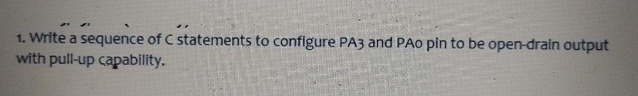 Solved 1. Write a sequence of statements to configure PA3 | Chegg.com