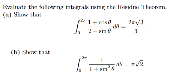 Solved Evaluate the following integrals using the Residue | Chegg.com