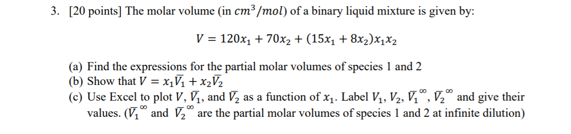 Solved 3. [20 points] The molar volume (in cm3/mol) of a | Chegg.com