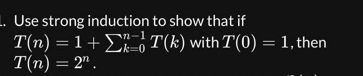 Solved Use strong induction to show that if | Chegg.com