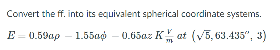 Solved Convert the ff. into its equivalent spherical | Chegg.com