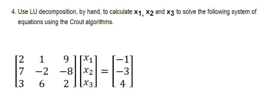 Solved 4. Use LU decomposition, by hand, to calculate x1,x2 | Chegg.com