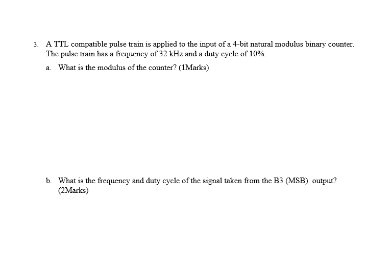Solved 3. A TTL compatible pulse train is applied to the | Chegg.com