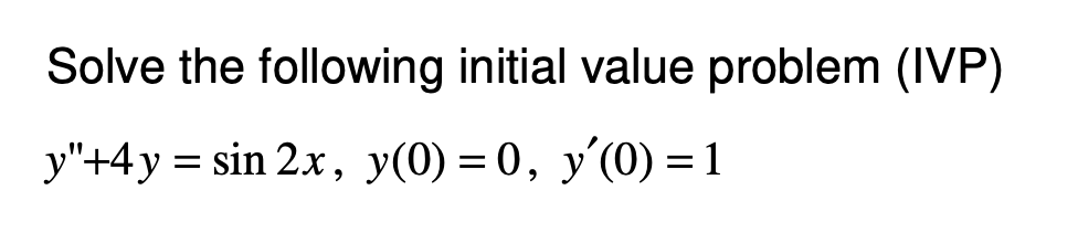 Solved Solve the following initial value problem (IVP) | Chegg.com