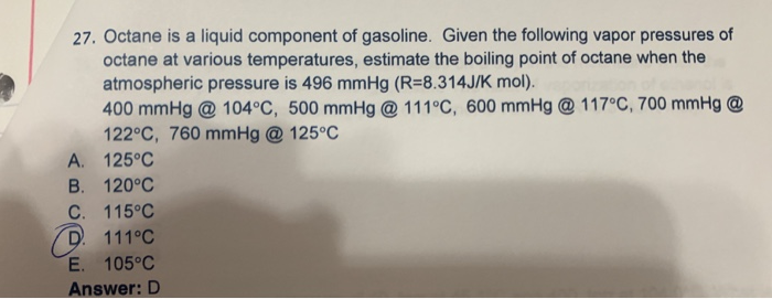 Solved 27. Octane is a liquid component of gasoline. Given | Chegg.com