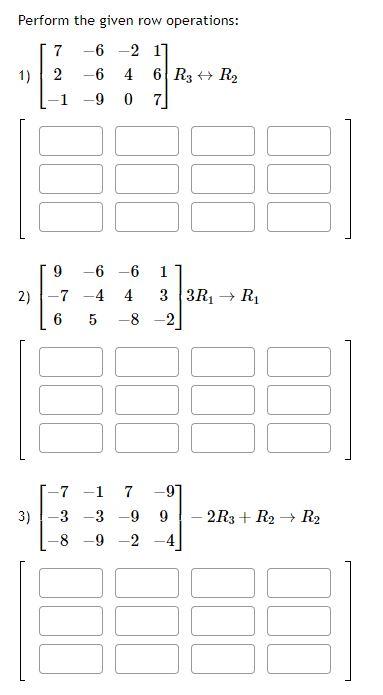 Solved Perform the given row operations: 1) | Chegg.com