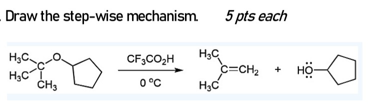 Solved Draw the step-wise mechanism. 5 pts each CF3CO2H H,C | Chegg.com