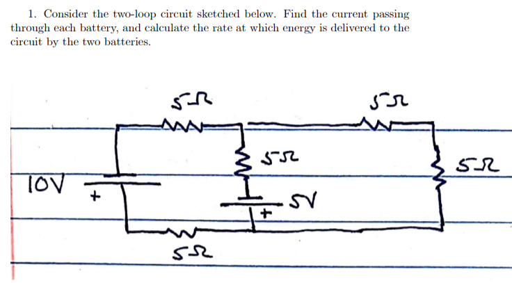 Solved 1. Consider the two-loop circuit sketched below. Find | Chegg.com