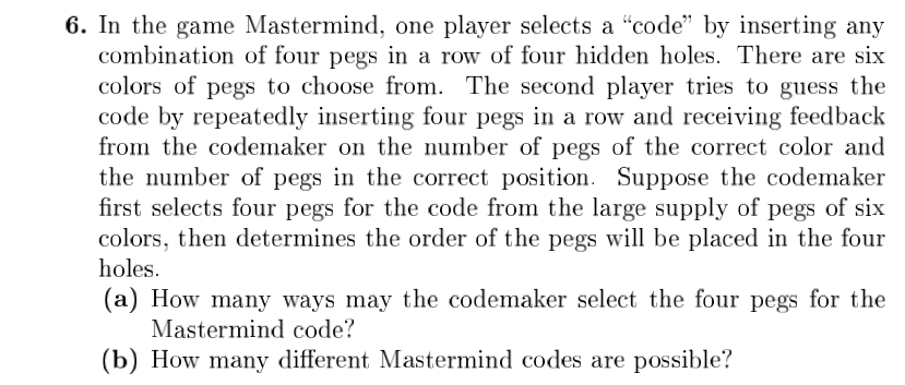 Solved 6. In the game Mastermind, one player selects a | Chegg.com