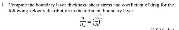Solved 1. Compute the boundary layer thickness, shear stress | Chegg.com