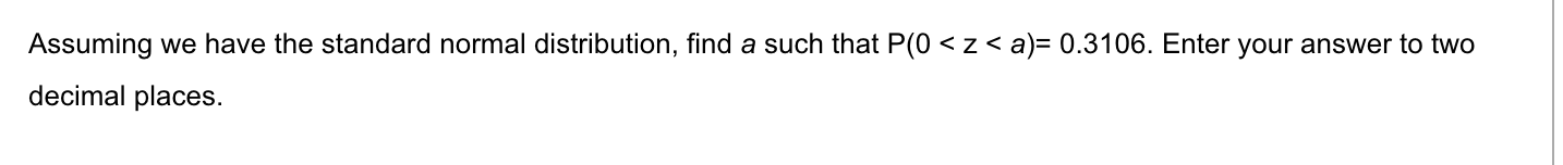 Solved Assuming we have the standard normal distribution, | Chegg.com